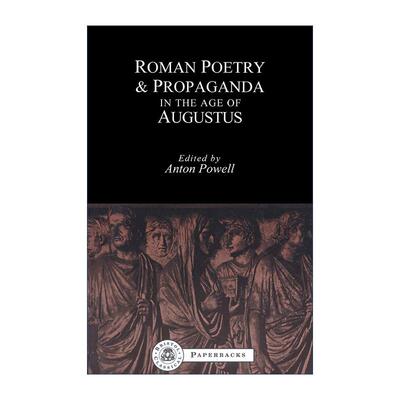 英文原版 Roman Poetry and Propaganda in the Age of Augustus 奥古斯都时代的罗马诗歌与宣传 英文版 进口英语原版书籍