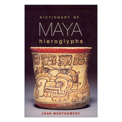 Dictionary of Maya Hieroglyphs 玛雅象形文字词典 进口原版英文书籍
