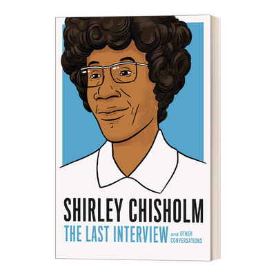 英文原版 Shirley Chisholm The Last Interview and Other Conversations 雪莉 奇泽姆 最后的访谈 英文版 进口英语原版书籍
