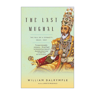 英文原版 The Last Mughal 最后的莫卧儿 一个皇朝的覆灭 德里 1857年 历史 William Dalrymple 英文版 进口英语原版书籍