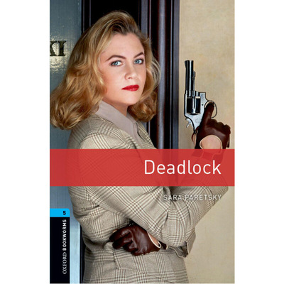 Oxford Bookworms Library: Level 5: Deadlock 牛津书虫分级读物5级：僵局（英文原版）