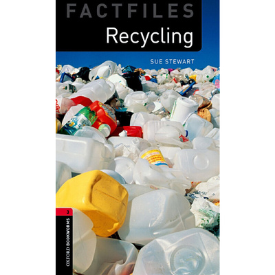 Oxford Bookworms Library Factfiles: Level 3: Recycling 牛津书虫分级读物3级：回收利用——解决垃圾问题的方法之一（英文原