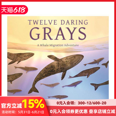 【现货】十二抹深海灰：鲸群迁徙冒险 Twelve Daring Grays: A Whale Migration Adventure 原版英文儿童绘本 善本图书