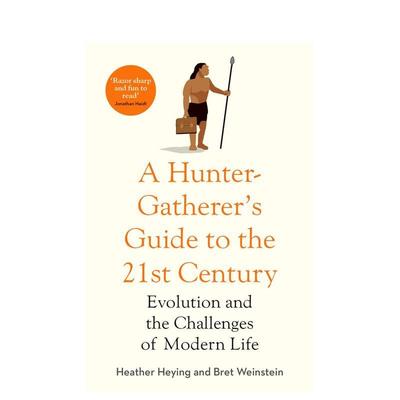 【预售】21 世纪狩猎采集者指南：进化与现代生活的挑战 A Hunter-Gatherer's Guide to the 21st Century  原版英文社会科学