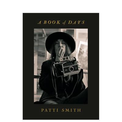 【预售】英文原版 帕蒂·史密斯 影像回忆录（美版） A Book of Days: Patti Smith 英文传记 正版进口书籍 善本图书