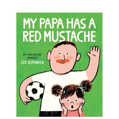 【预售】我的爸爸有撮红胡子 My Papa Has a Red Mustache 原版英文儿童绘本善本图书