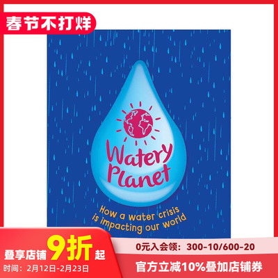 【预售】水星球：水危机如何影响我们的世界 Watery Planet: How a water crisis is impacting our world 原版英文儿童绘本