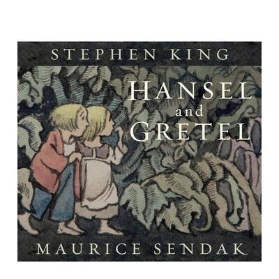 【预售】汉塞尔和格蕾特 Stephen King Hansel and Gretel 原版英文儿童绘本 斯蒂芬·金 格林童话经典