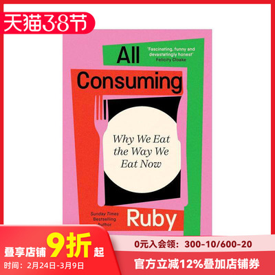 【预售】全民消费：我们为何如此饮食 All Consuming: Why We Eat The Way We Eat Now 原版英文社会科学