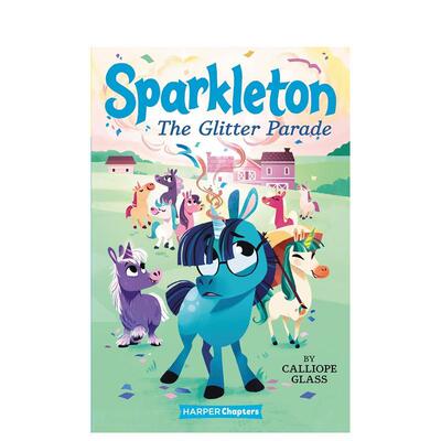 【现货】火花2:闪耀的游行 Sparkleton 2: The Glitter Parade 原版英文儿童章节书