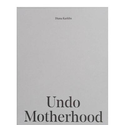 【预售】撤销母性（一套7册） Undo Motherhood 艺术摄影集 英文原版进口画集画册 善本图书