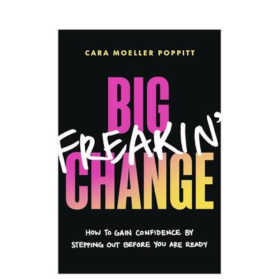 【预售】巨变：如何在未准备好时迈出一步 重拾自信 Big Freakin’ Change  提升行动 自信人生 原版英文心灵励志