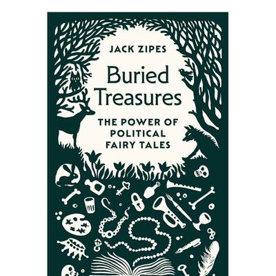 【预售】埋藏的宝藏：政治童话的力量 Buried Treasures: The Power of Political Fairy Tales 原版英文文学散文 善本图书