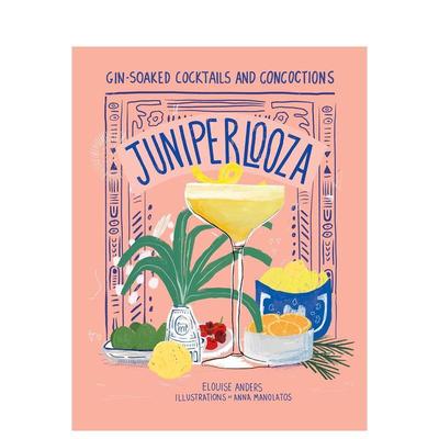 【现货】Juniperlooza:杜松子酒与鸡尾酒的调制方法 Gin-soaked Cocktails and Concoctions 原版英文餐饮生活美食 善本图书