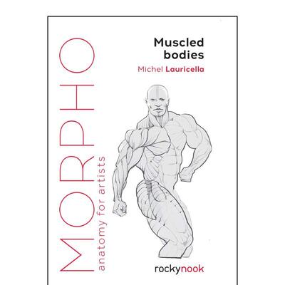 【预售】【Morpho人体结构绘画】肌肉发达的身体Muscled Bodies