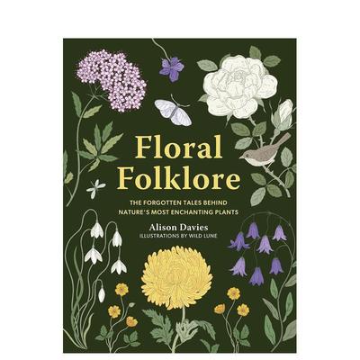 【预售】花卉民俗 Floral Folklore: The forgotten tales behind nature's most enchanting plants 原版英文生活综合
