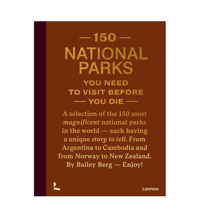 【预售】有生之年必去的150个国家公园 【150 Series】150 National Parks You Need to Visit Before You Die 英文旅行 善本图书