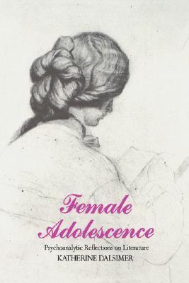 【预售】Female Adolescence: Psychoanalytic Reflections on
