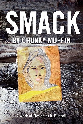 【预售】Smack by Chunky Muffin; A Work of Fiction by K.