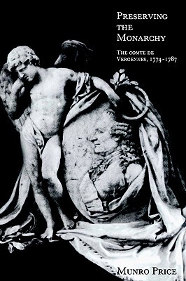 【预售】Preserving the Monarchy: The Comte de Vergennes 1774