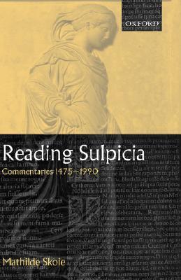 【预售】Reading Sulpicia: Commentaries 1475 - 1990