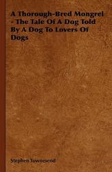 【预售】A Thorough-Bred Mongrel - The Tale of a Dog Told by