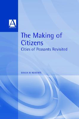 【预售】The Making of Citizens: Cities of Peasants