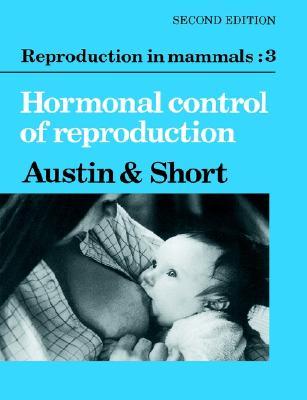 【预售】Reproduction in Mammals: Volume 3, Hormonal Control