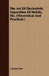 【预售】The Art of Electrolytic Separation of Metals, Etc.
