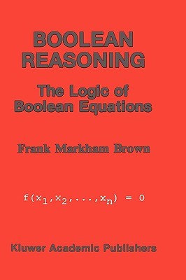 【预售】Boolean Reasoning: The Logic of Boolean Equations