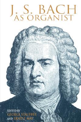 【预售】J. S. Bach as Organist: His Instruments, Music, and