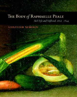【预订】The Body of Raphaelle Peale: Still Life and