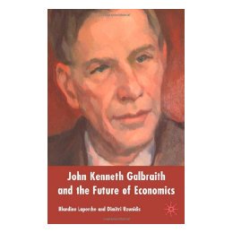 【预售】John Kenneth Galbraith and the Future of Economics
