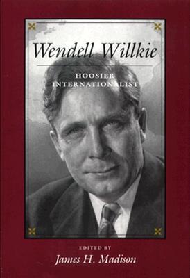 【预售】Wendell Willkie: Hoosier Internationalist