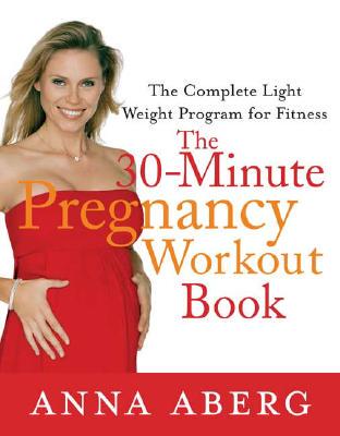【预售】The 30-Minute Pregnancy Workout Book: The Complete
