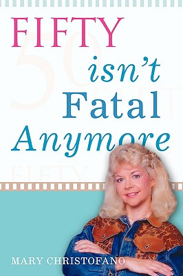 【预售】Fifty Isn't Fatal Anymore
