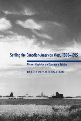 【预售】Settling the Canadian-American West, 1890-1915: