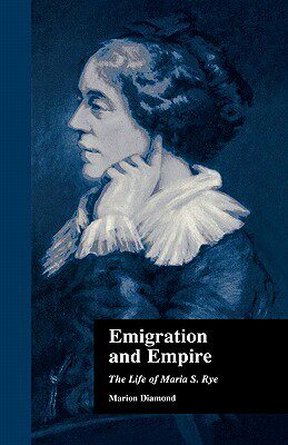 【预售】Emigration and Empire: The Life of Maria S. Rye_虎窝淘