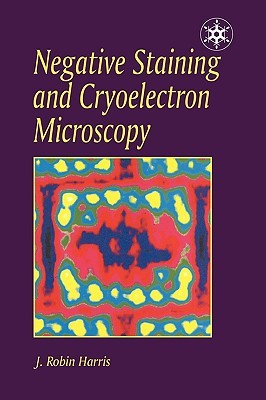 【预售】Negative Staining and Cryoelectron Microscopy: The