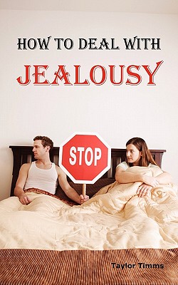 【预售】How to Deal with Jealousy: Overcoming Jealousy and