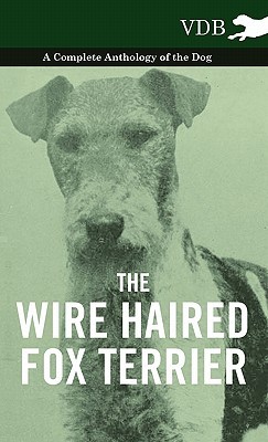【预售】The Wire Haired Fox Terrier - A Complete Anthology