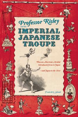 【预售】Professor Risley and the Imperial Japanese Troupe: