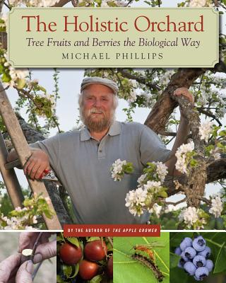 【预售】The Holistic Orchard: Tree Fruits and Berries the