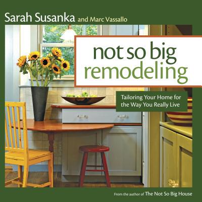 【预售】Not So Big Remodeling: Tailoring Your Home for the