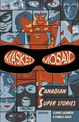 【预售】Masked Mosaic: Canadian Super Stories