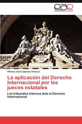 【预售】La Aplicaci N del Derecho Internacional Por Los