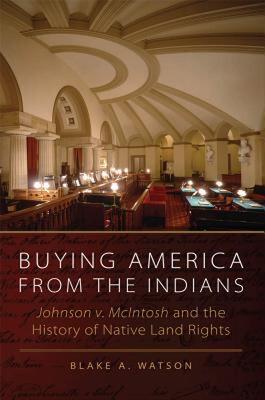 【预售】Buying America from the Indians: Johnson v. McIntosh