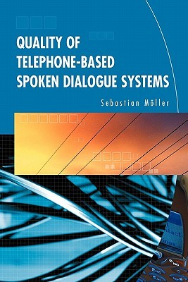 【预售】Quality of Telephone-Based Spoken Dialogue Systems