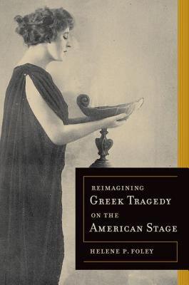 【预售】Reimagining Greek Tragedy on the American Stage