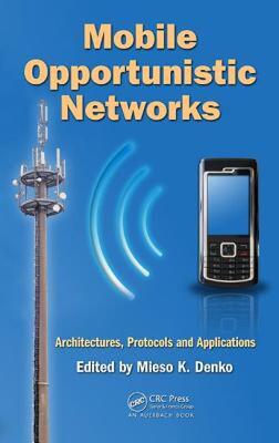 【预售】Mobile Opportunistic Networks: Architectures